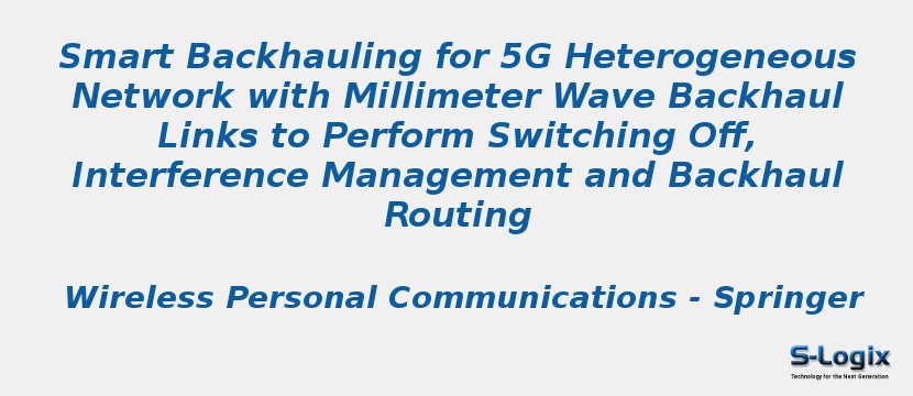 Smart Backhauling for 5G Heterogeneous Network - NS2 Projects | S-Logix
