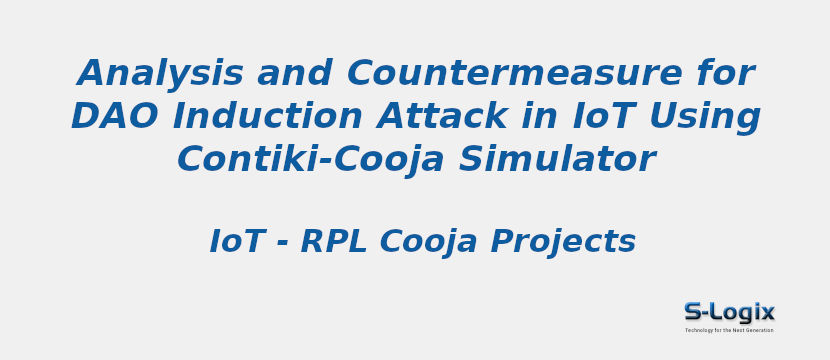 Analysis and Countermeasure for DAO Induction Attack in IoT | S-Logix
