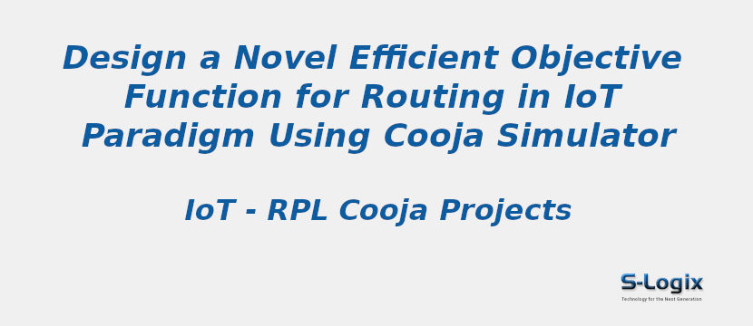 Design A Novel Efficient Objective Function For Routing In Iot S Logix
