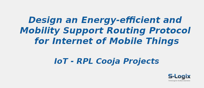 An Energy Efficient And Mobility Support Routing Protocol S Logix