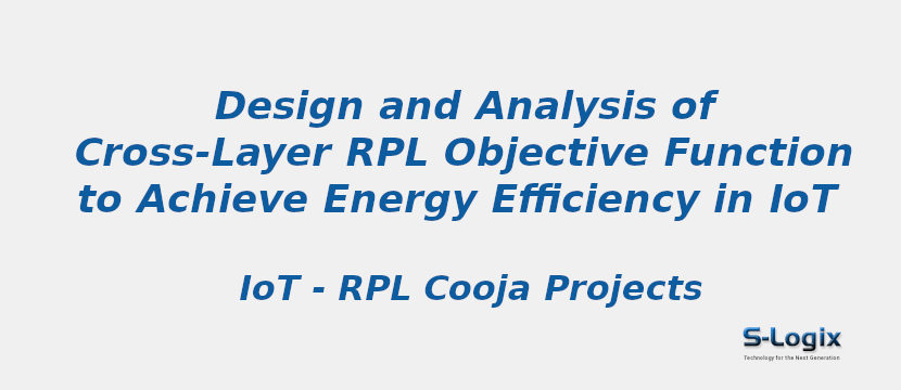 Cross Layer Rpl Objective Function To Achieve Energy Efficiency S Logix 3755