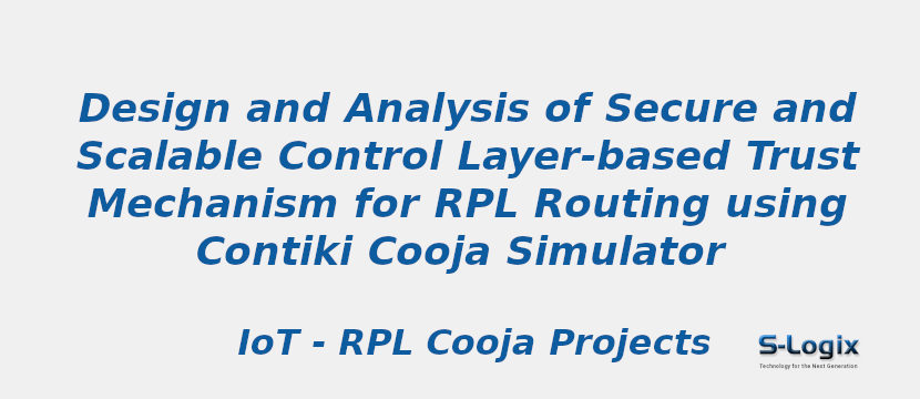Secure and Scalable Control Layer-based Trust Mechanism for RPL | S-Logix