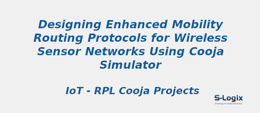 Designing Enhanced Mobility Routing Protocols For Wsn S Logix
