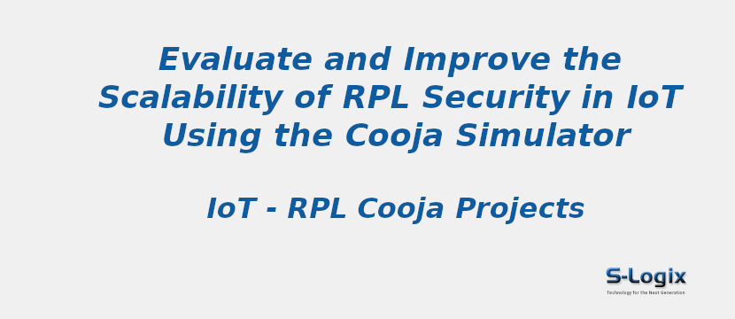 Evaluate And Improve The Scalability Of Rpl Security In Iot S Logix